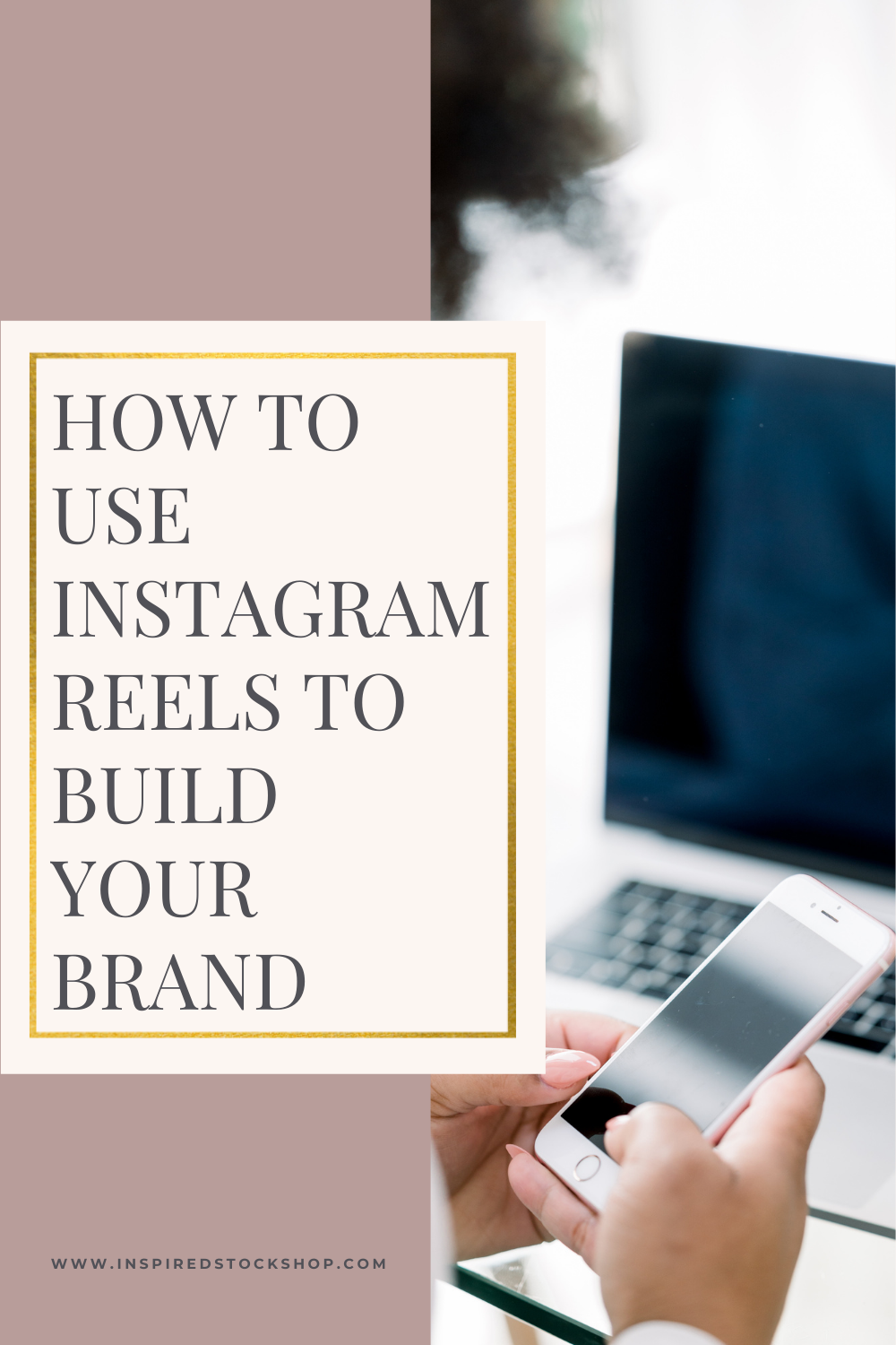 How to Use Instagram Reels to Build Your Brand - Inspired Stock Shop
